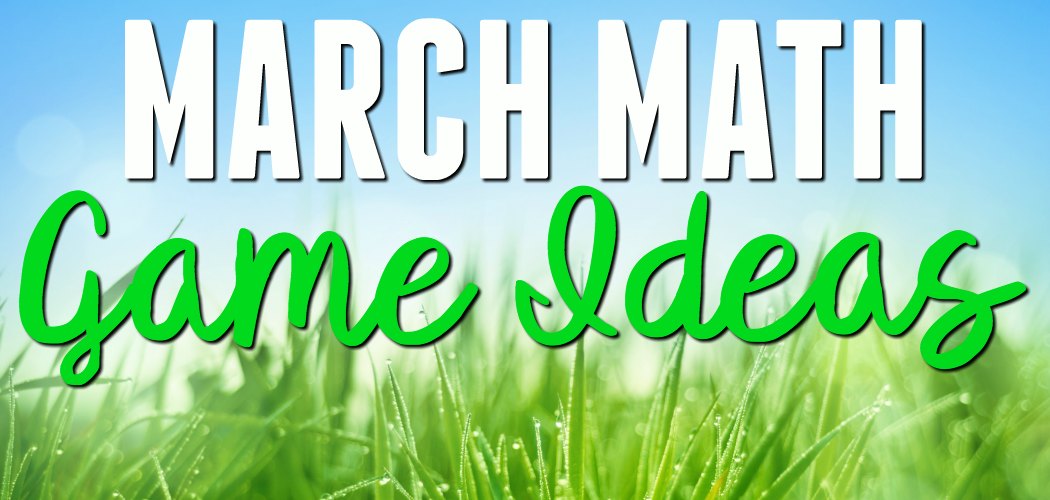 MAKE IT A MATHEMATICAL MARCH - Teacher Idea Factory